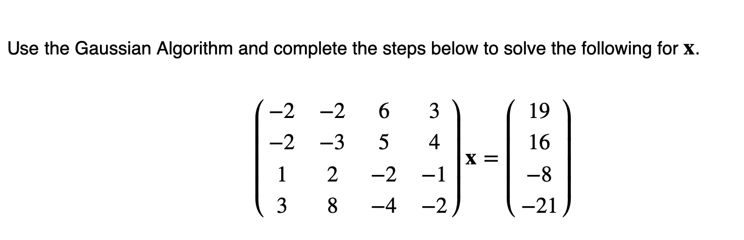 Solved Use the Gaussian Algorithm and complete the steps | Chegg.com