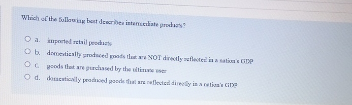 Solved Which of the following best describes intermediate | Chegg.com