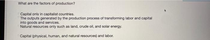 Solved What are the factors of production? Capital only in | Chegg.com