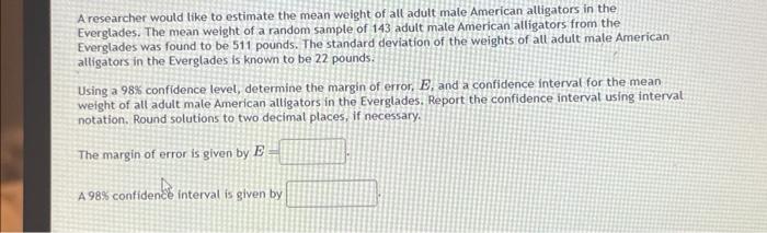 Solved A researcher would tike to estimate the mean weight | Chegg.com