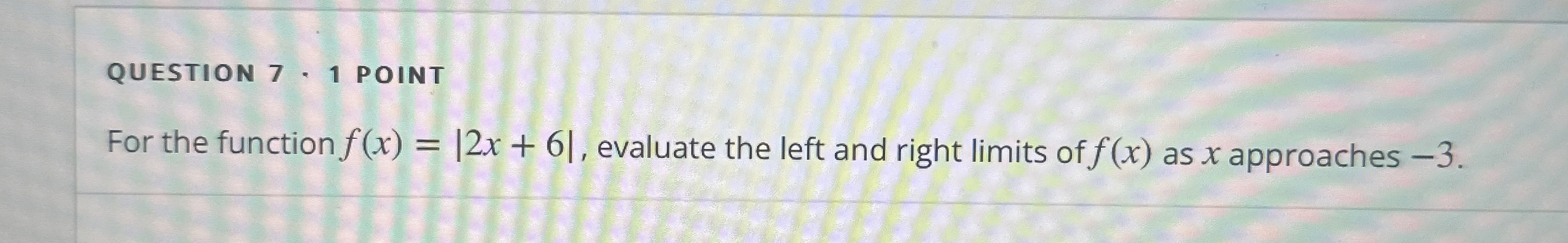 Solved QUESTION 7 - 1 ﻿POINTFor the function f(x)=|2x+6|, | Chegg.com