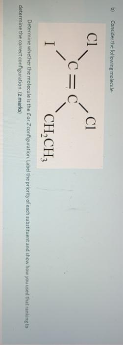 Solved b) Consider the following molecule ci C1 C=C CH.CH | Chegg.com