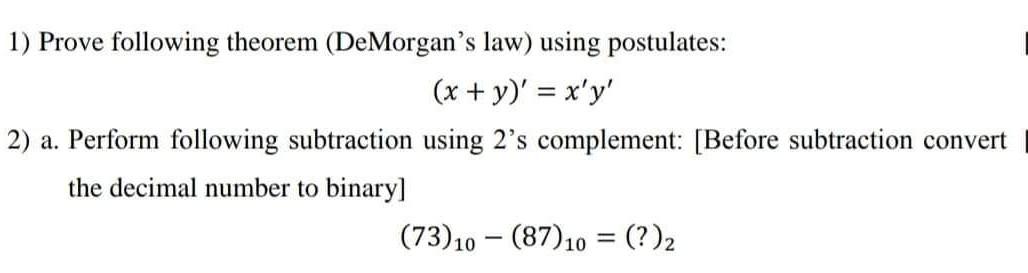 Solved 1) Prove following theorem (DeMorgan's law) using | Chegg.com