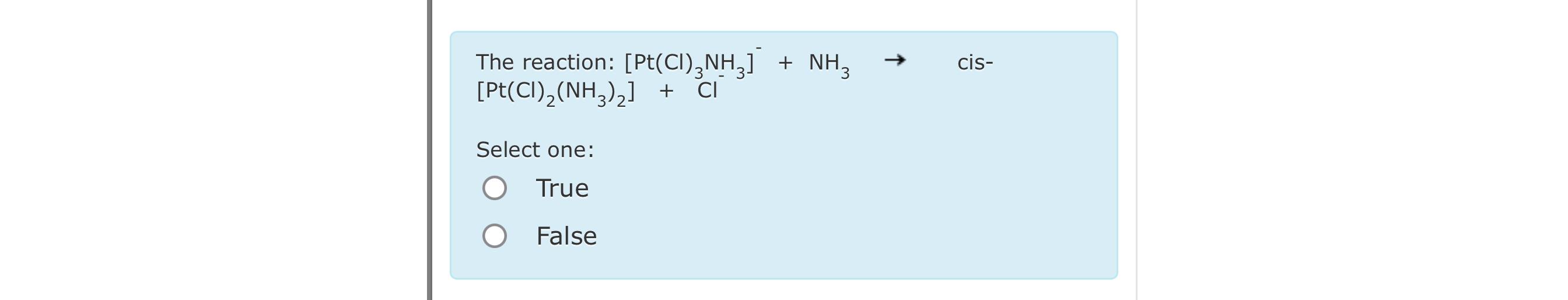 Solved The reaction: [Pt(Cl)3NH3]-+NH3→ | Chegg.com