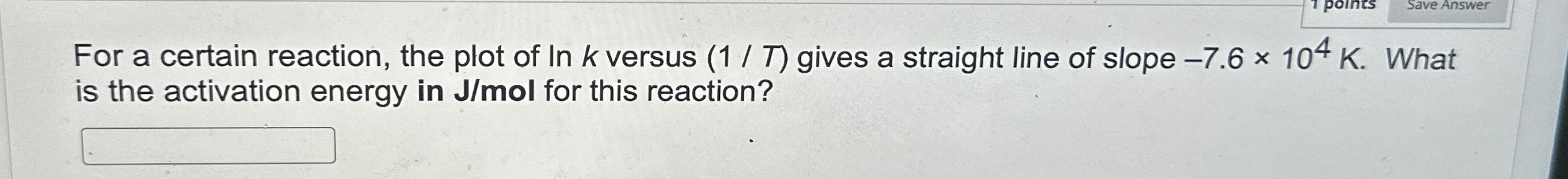 Solved For a certain reaction, the plot of lnk ﻿versus (1T) | Chegg.com