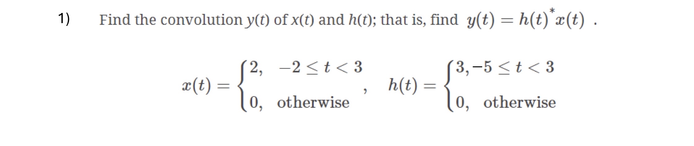 Solved Find the convolution y(t) ﻿of x(t) ﻿and h(t); that | Chegg.com