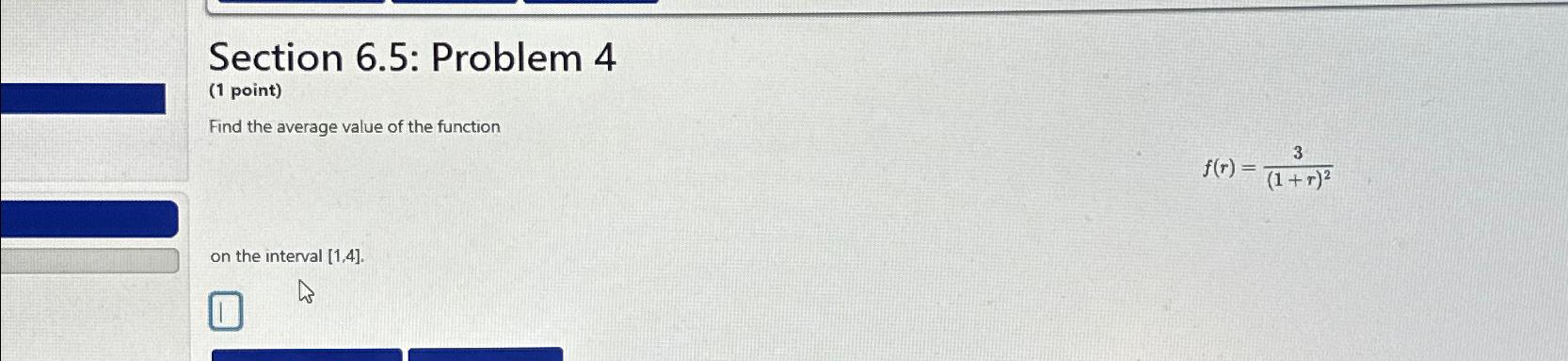 Solved Section 6.5: Problem 4(1 ﻿point)Find the average | Chegg.com