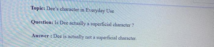 Topic: Dee's character in Everyday Use Question: Is | Chegg.com