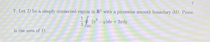 Solved 7 a 7. Let D be a simply connected region in R2 with | Chegg.com