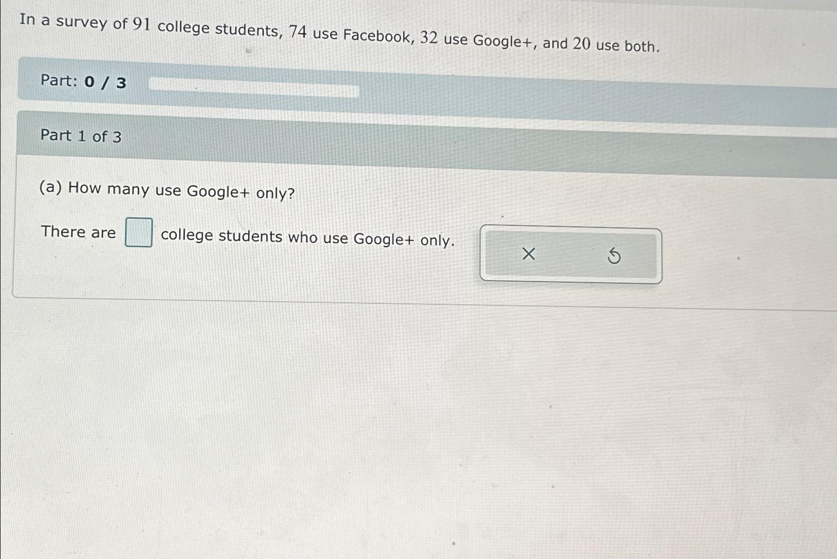 Solved In a survey of 91 ﻿college students, 74 ﻿use | Chegg.com