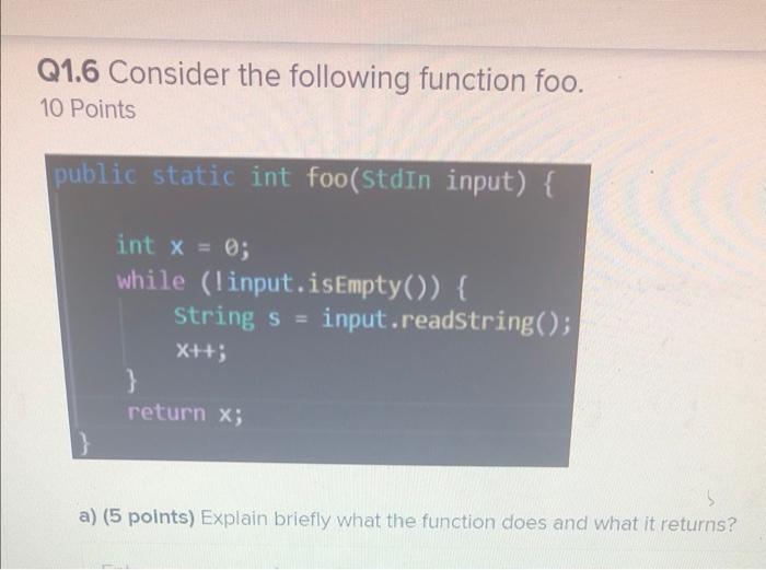 Solved Q1.6 Consider the following function foo. 10 Points | Chegg.com