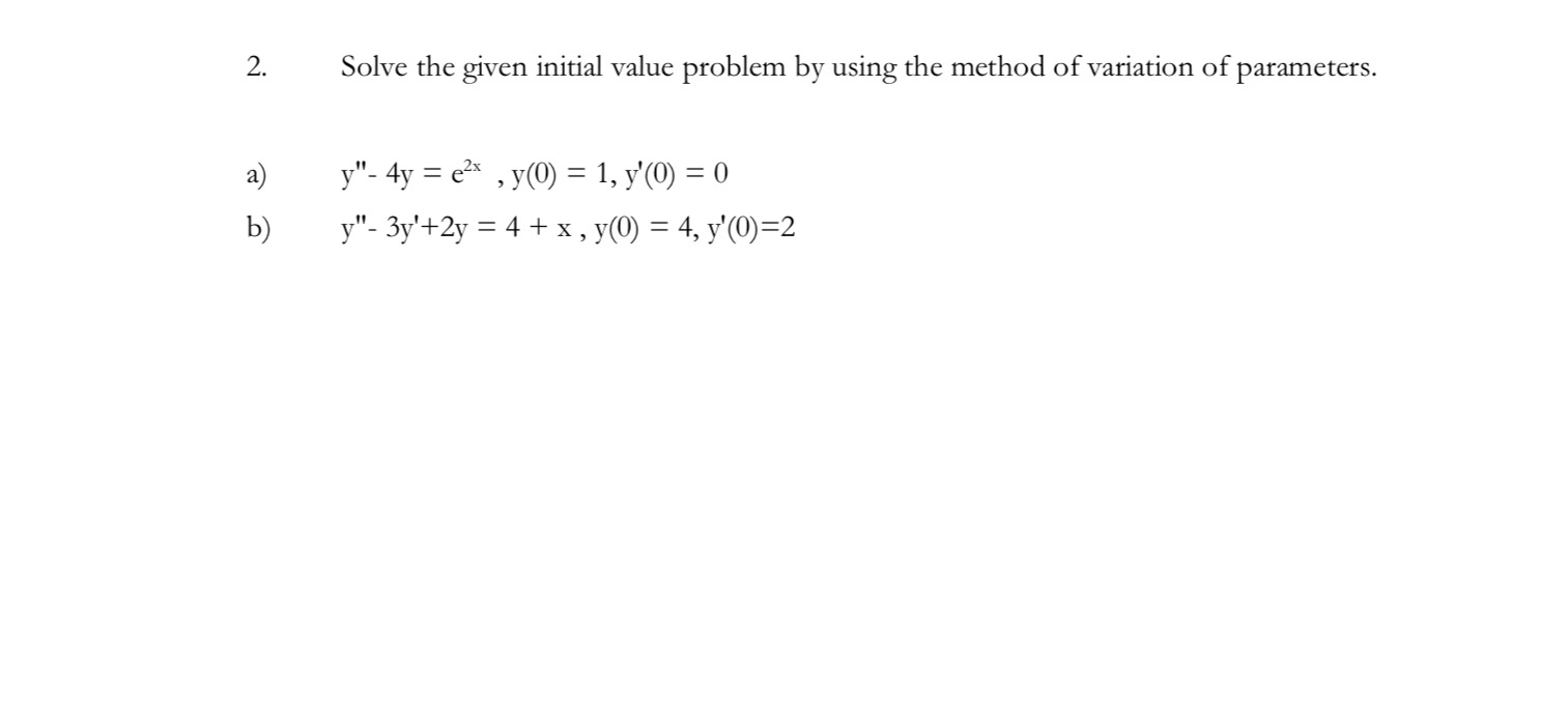Solved Solve The Given Initial Value Problem By Using The 3673