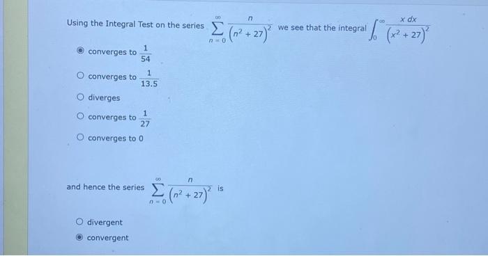 Solved Using the Integral Test on the series ∑n=0∞(n2+27)2n | Chegg.com