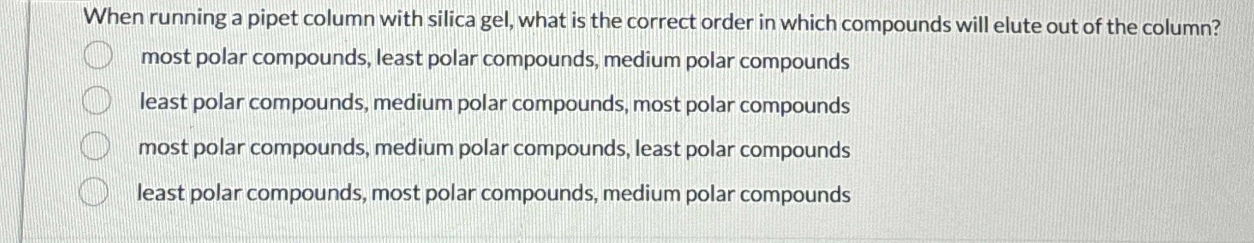 Solved When running a pipet column with silica gel, what is | Chegg.com