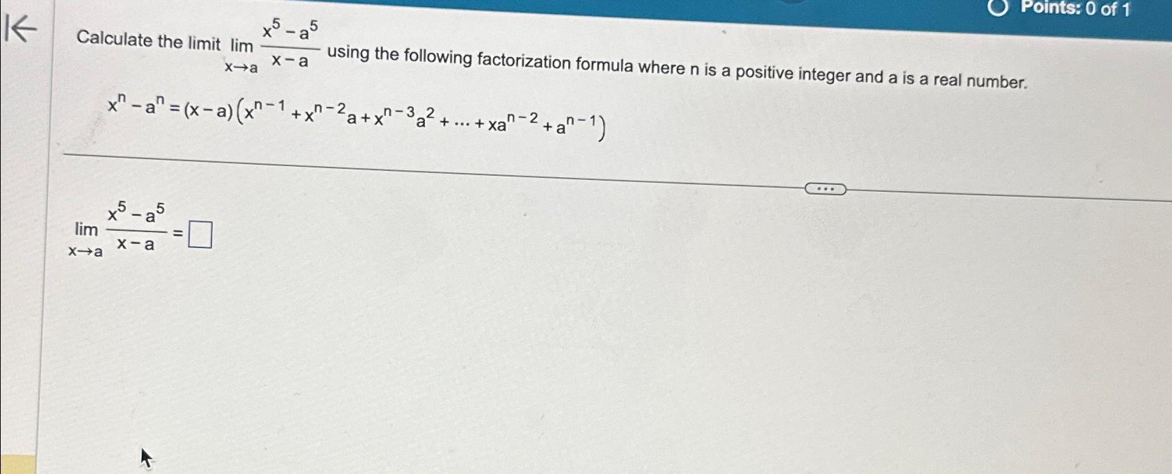Solved Points: 0 ﻿of 1Calculate the lim?itx→ax5-a5x-a ﻿using | Chegg.com