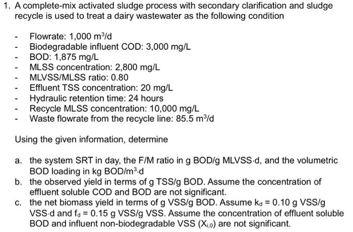 Solved 1. A complete-mix activated sludge process with | Chegg.com