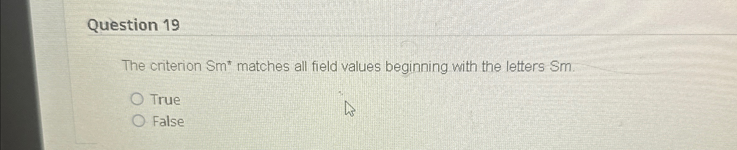 Solved Question 19the Criterion Sm ﻿matches All Field