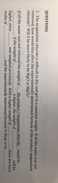 Solved QUESTIONS 1. The magnesium chloride is difficult to | Chegg.com
