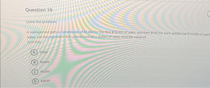 Solved Question 19 Solve the problem. A salesperson gets a | Chegg.com