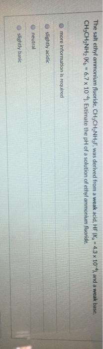 Solved The salt ethyl ammonium fluoride, CH3CH, NH3F, was | Chegg.com