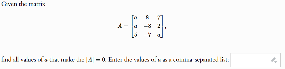 Given the matrixA=[a87a-825-7a]find all values of ﻿a | Chegg.com