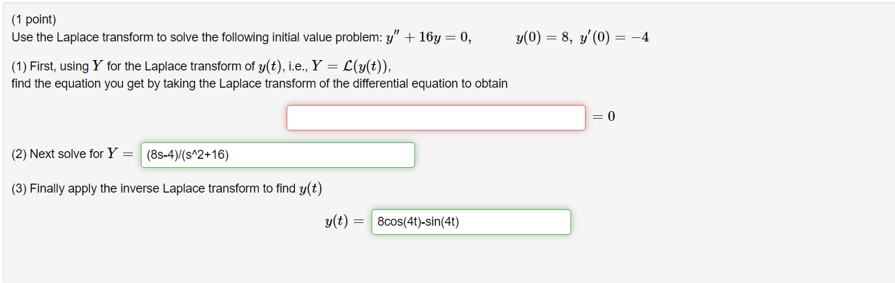 Solved (1 ﻿point)Use the Laplace transform to solve the | Chegg.com