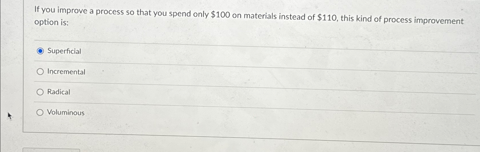 Solved If you improve a process so that you spend only $100 | Chegg.com