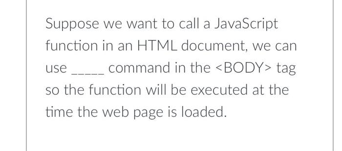 Solved Suppose we want to call a JavaScript function in an | Chegg.com