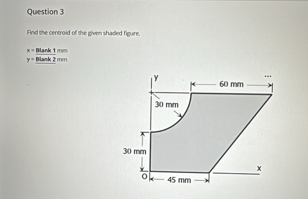 Solved Question 3Find the centroid of the given shaded | Chegg.com