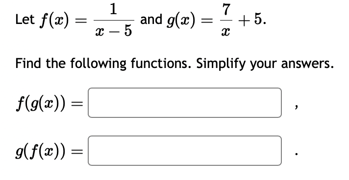 Solved Let f(x)=1x-5 ﻿and g(x)=7x+5.Find the following | Chegg.com