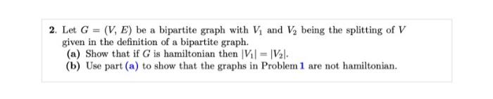 Solved 2. Let G=(V,E) be a bipartite graph with V1 and V2 | Chegg.com