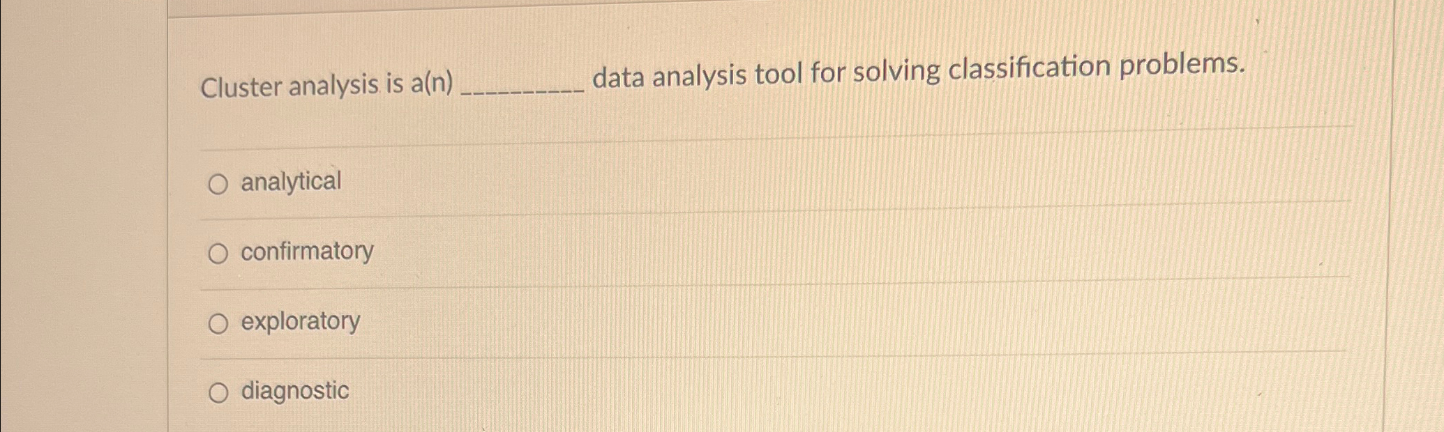 Solved Cluster analysis is a(n) ﻿data analysis tool for | Chegg.com