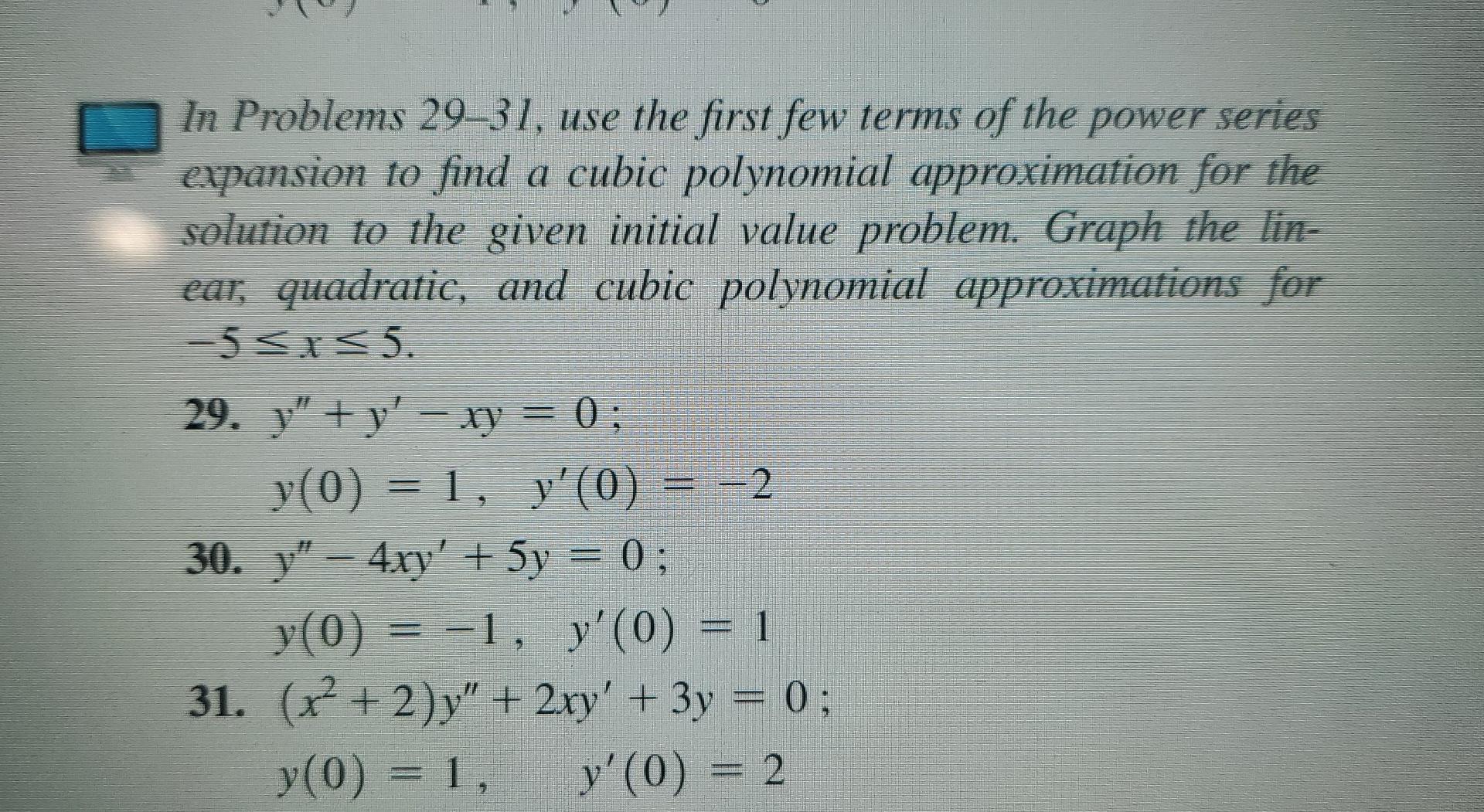 Solved 0: In Problems 29_31, use the first few terms of the | Chegg.com