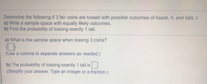Solved Determine the following if 3 fair coins are tossed | Chegg.com