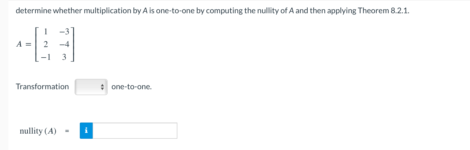 Solved determine whether multiplication by A ﻿is one-to-one | Chegg.com