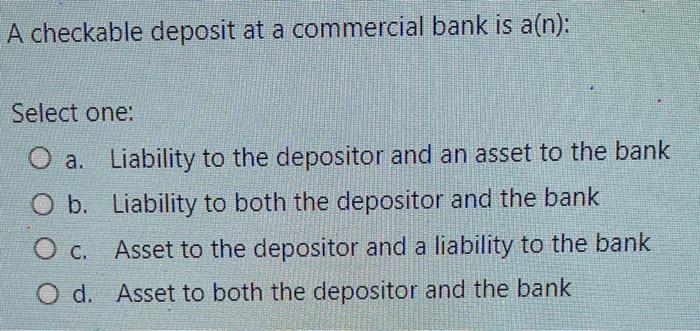 Solved A checkable deposit at a commercial bank is a(n): | Chegg.com