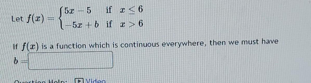 Solved Let f(x)={5x−5−5x+b if if x≤6x>6 If f(x) is a | Chegg.com