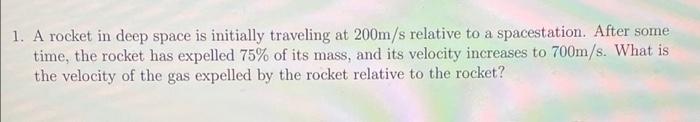 Solved 1. A rocket in deep space is initially traveling at | Chegg.com
