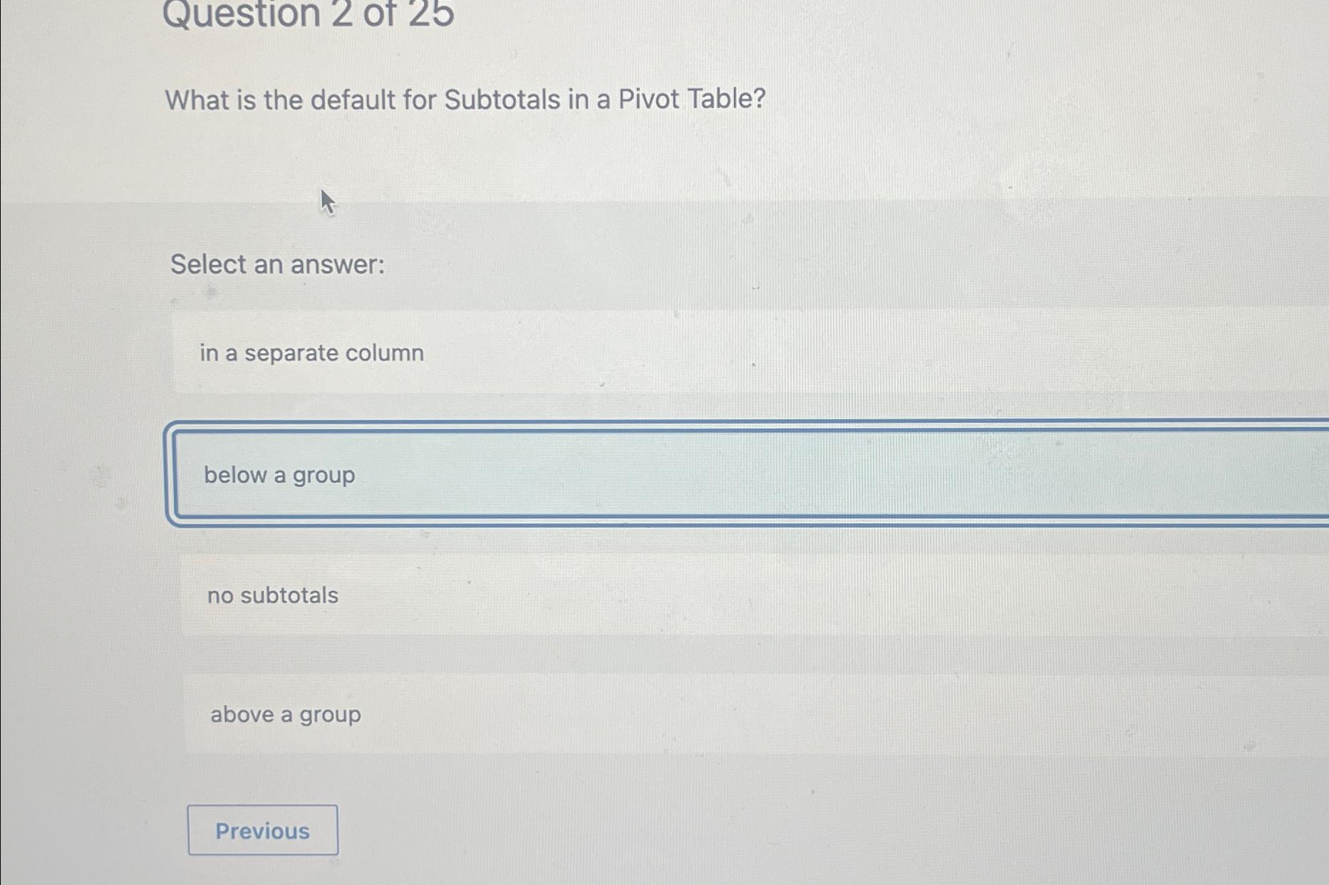 Solved Question 2 ﻿of 25What is the default for Subtotals in | Chegg.com