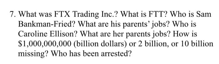 Solved 7. What was FTX Trading Inc.? What is FTT? Who is Sam | Chegg.com