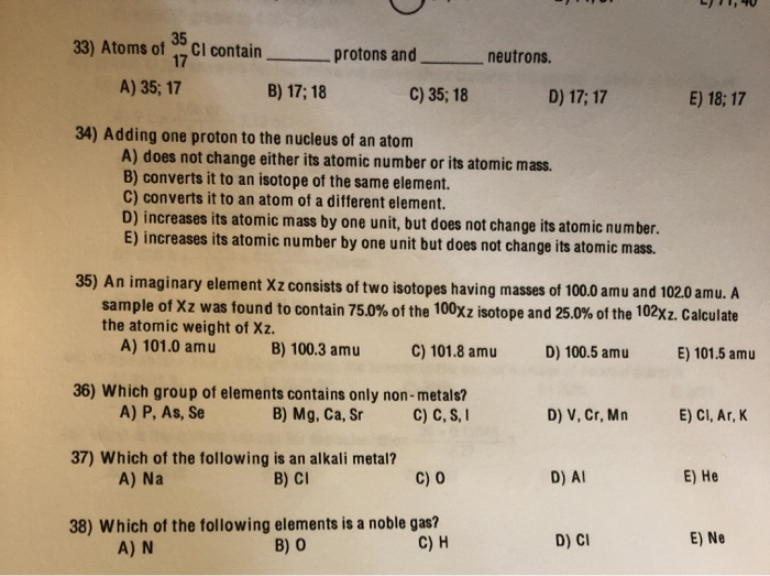Solved neutrons. 35 33) Atoms of Cl contain 17 protons and | Chegg.com