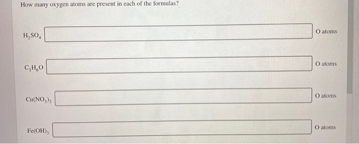 Solved How many oxygen atoms are present in each of the | Chegg.com