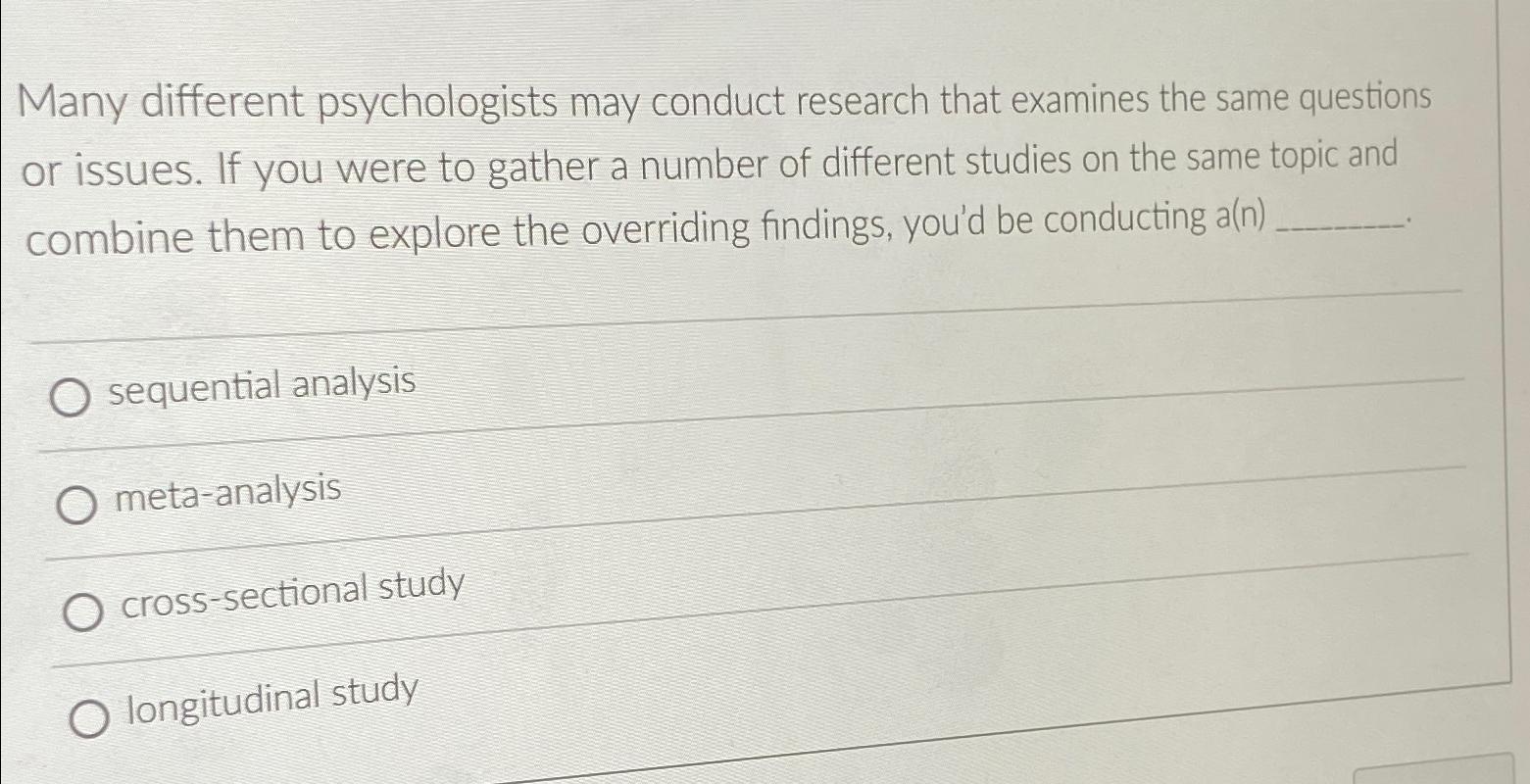 Solved Many different psychologists may conduct research | Chegg.com