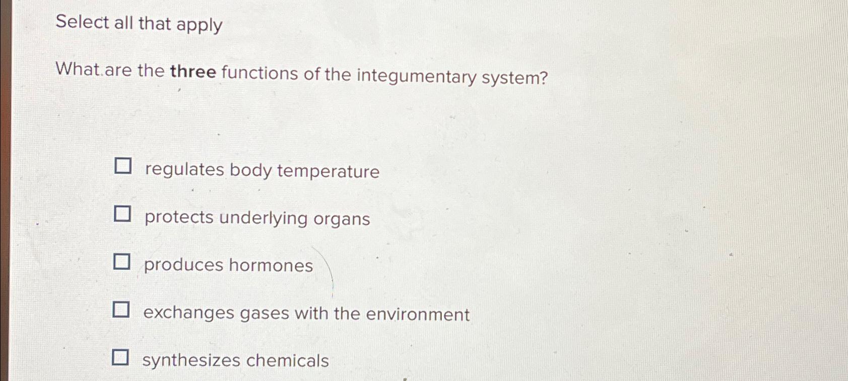 Solved Select all that applyWhat are the three functions of | Chegg.com