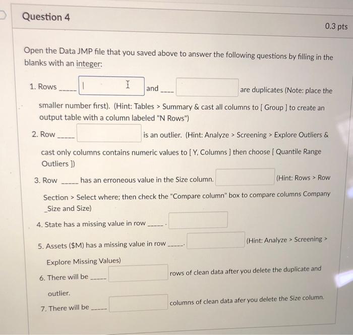 Question 4 0.3 pts Open the Data JMP file that you | Chegg.com