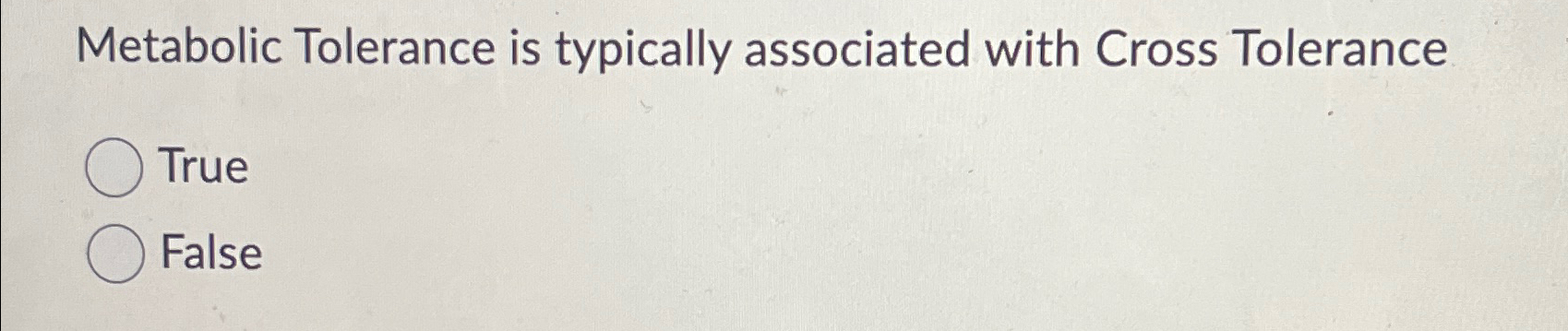 Solved Metabolic Tolerance is typically associated with | Chegg.com