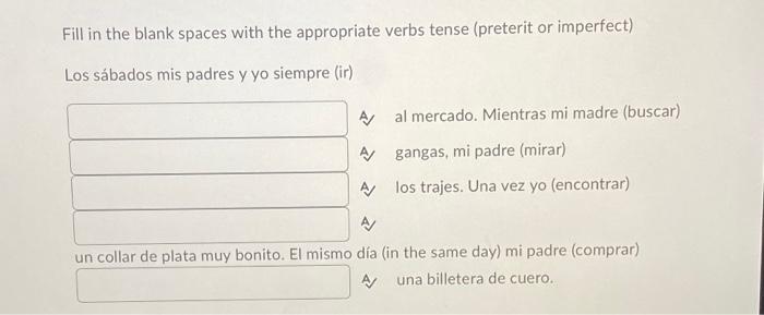Fill in the blank spaces with the appropriate verbs | Chegg.com