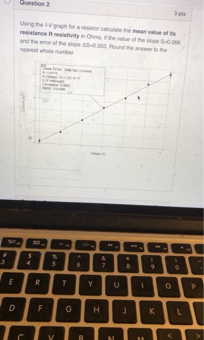 Solved Question 2 3 pts Using the I-Vgraph for a resistor | Chegg.com
