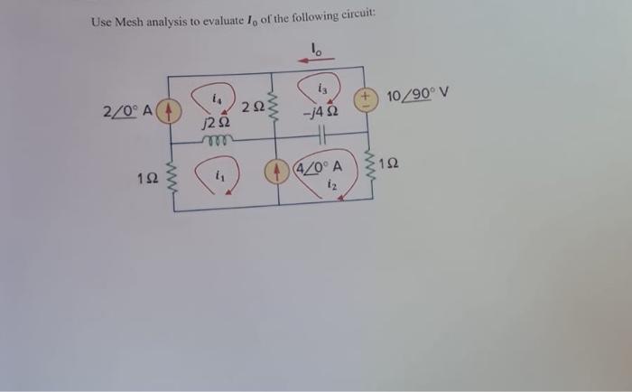 Solved Use Mesh analysis to evaluate I0 of the following | Chegg.com