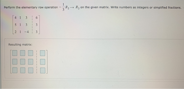 Solved Perform the elementary row operation - R3 R2 on the | Chegg.com